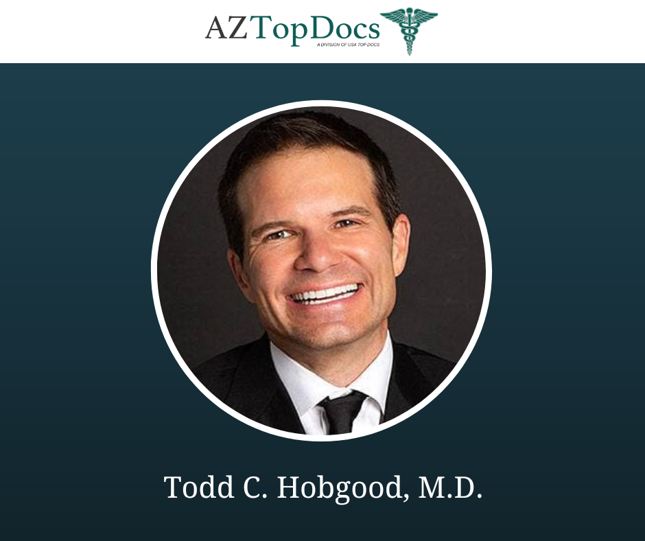 Facial Plastic Surgeon, Todd C. Hobgood, M.D. Named 2022 AZ Top Doc